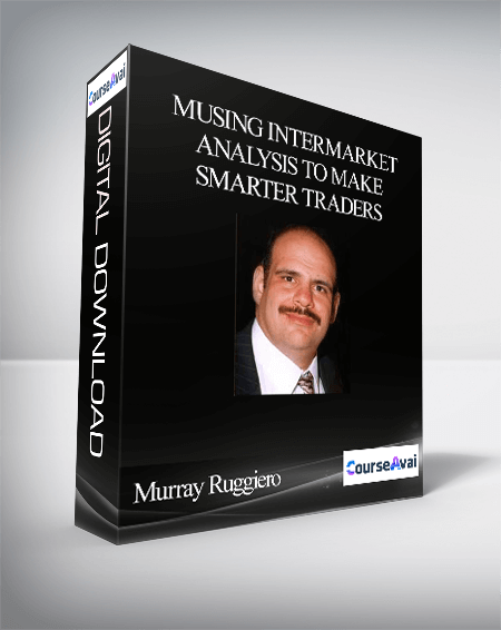 Murray Ruggiero – Using Intermarket Analysis to Make Smarter Traders ...