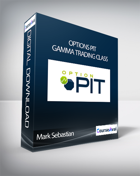 Options Pit – Mark Sebastian – Gamma Trading Class - Gripforex.com