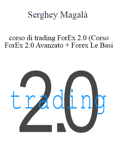 Serghey Magalà - Corso Di Trading ForEx 2.0 - Gripforex.com